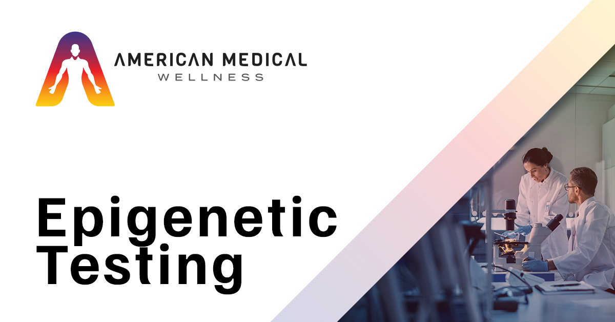 Epigenetic Testing | American Medical Wellness